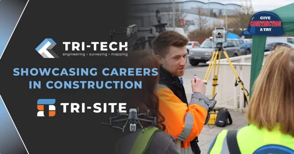 Showcasing Careers In Construction - Tri-Tech Surveys